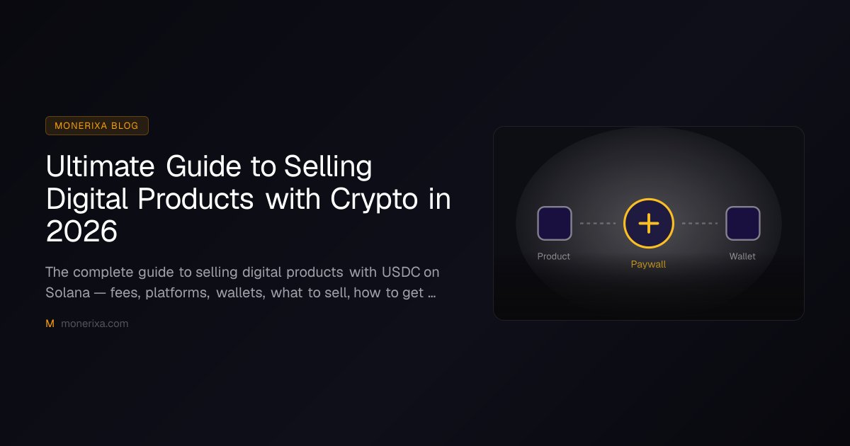 Ultimate Guide to Selling Digital Products with Crypto in 2026 — Monerixa